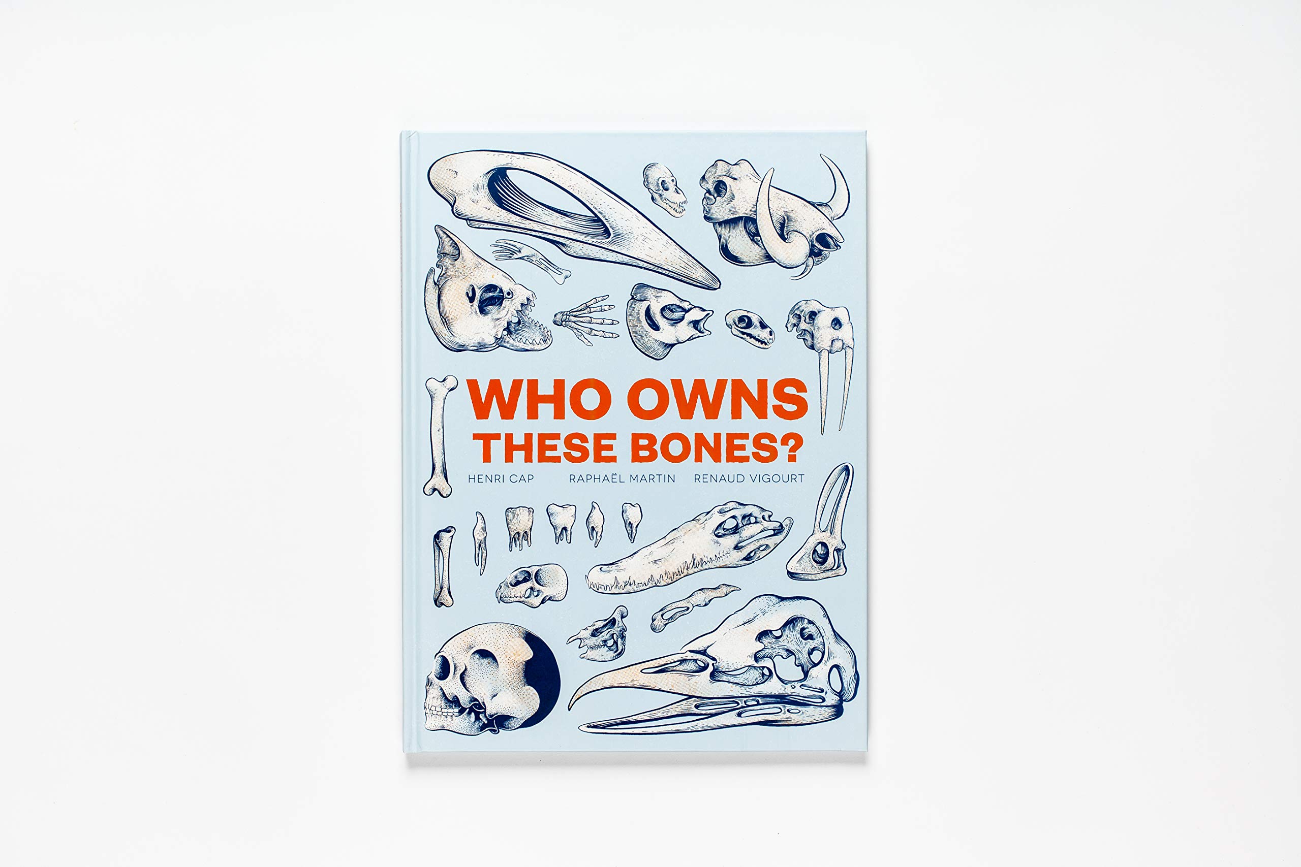 Who Owns These Bones?: Cap, Henri, Martin, Raphael, Vigourt, Renaud ...