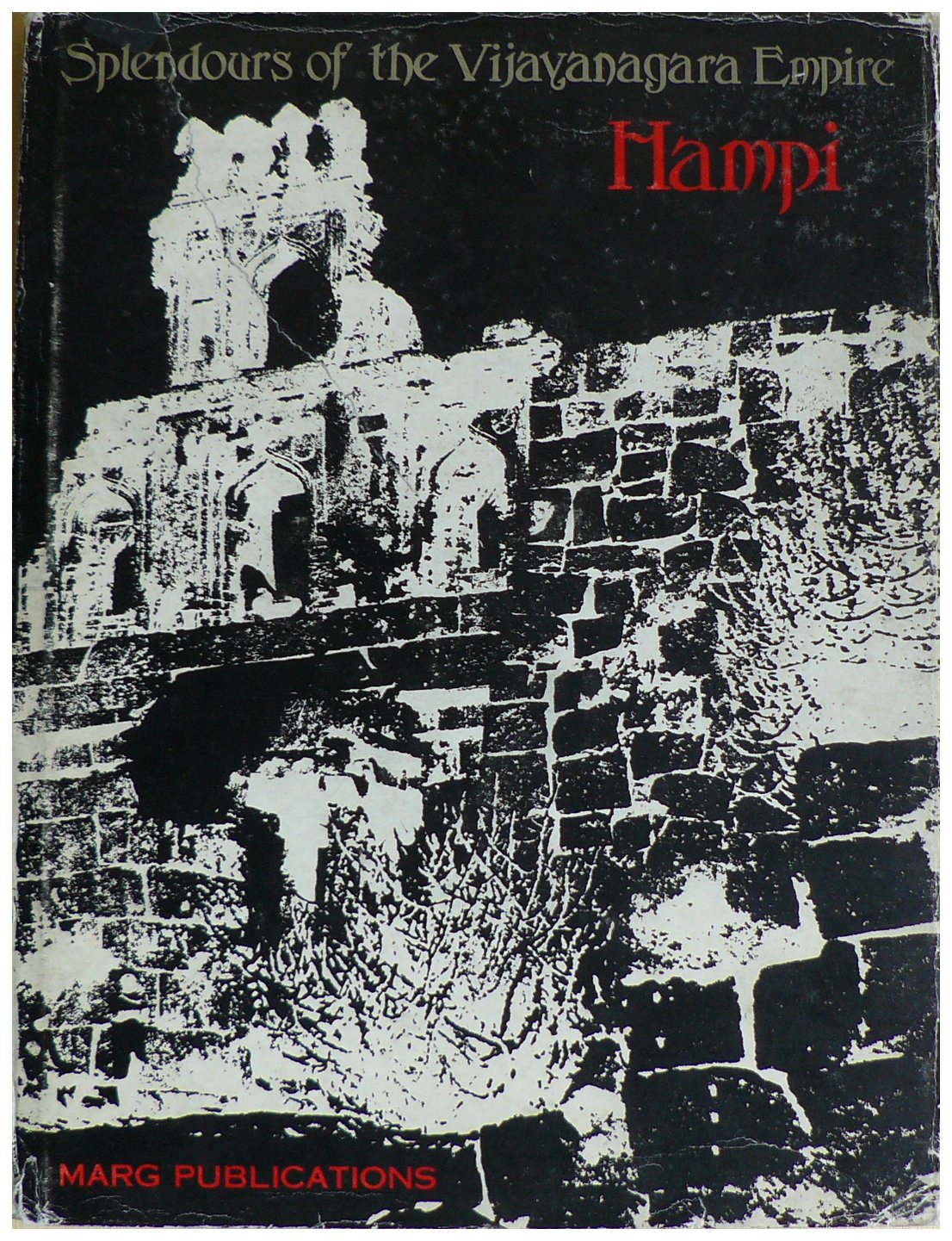 Splendours of the Vijayanagara Empire: Hampi: Michell, G ...