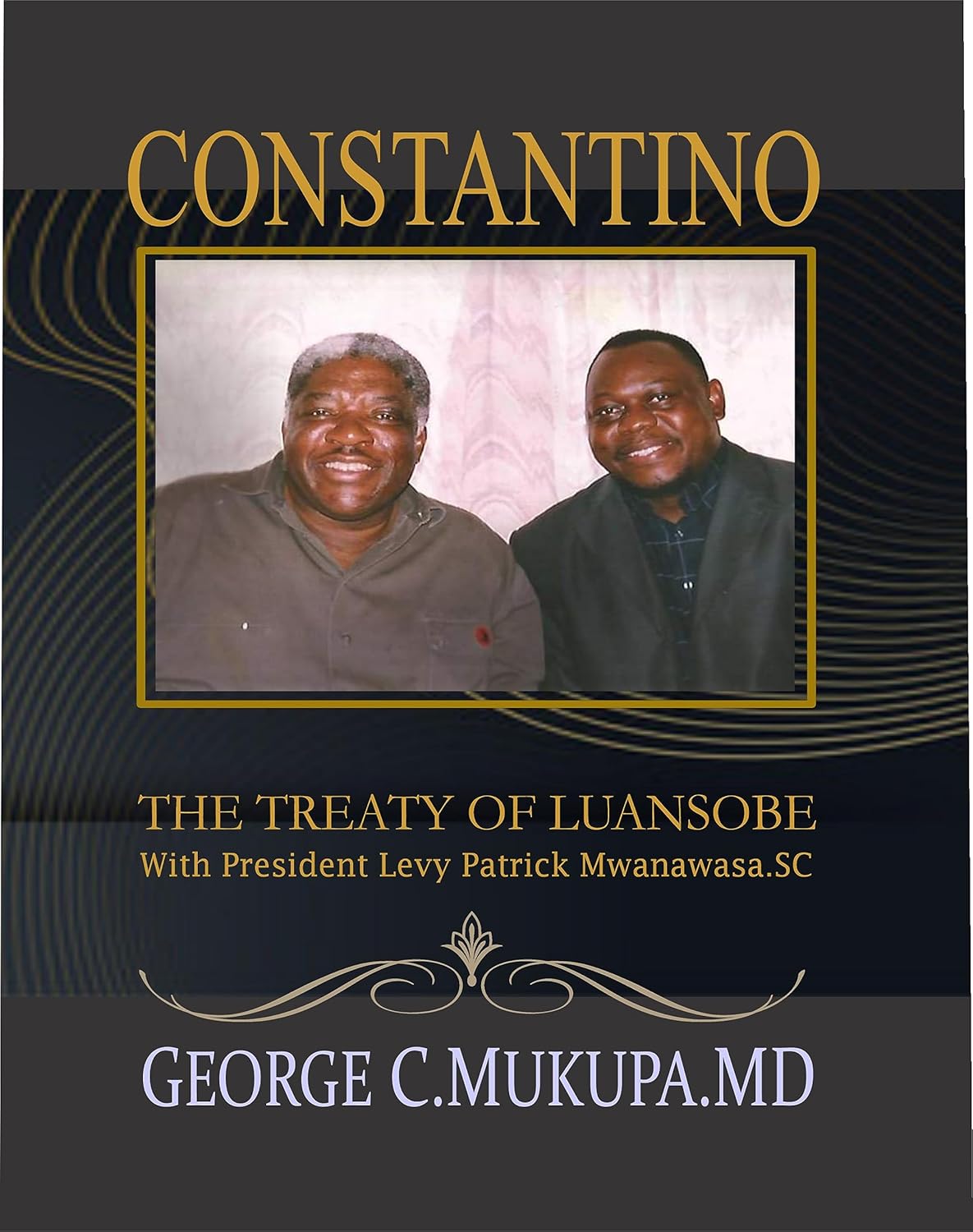 CONSTANTINO: THE TREATY OF LUANSOBE With Late President Levy Patrick ...
