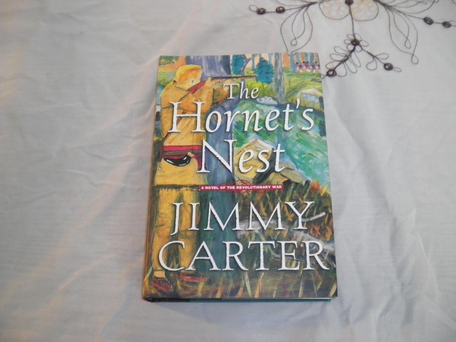 The Hornet's Nest: A Novel of the Revolutionary War: Carter, Jimmy ...
