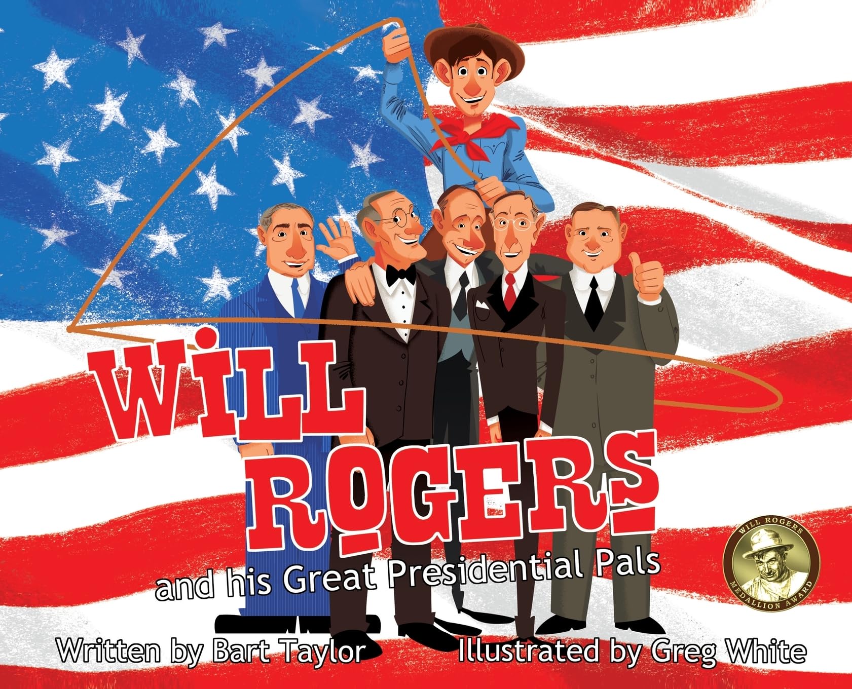Will Rogers and His Great Presidential Pals: Taylor, Bart, White, Greg ...