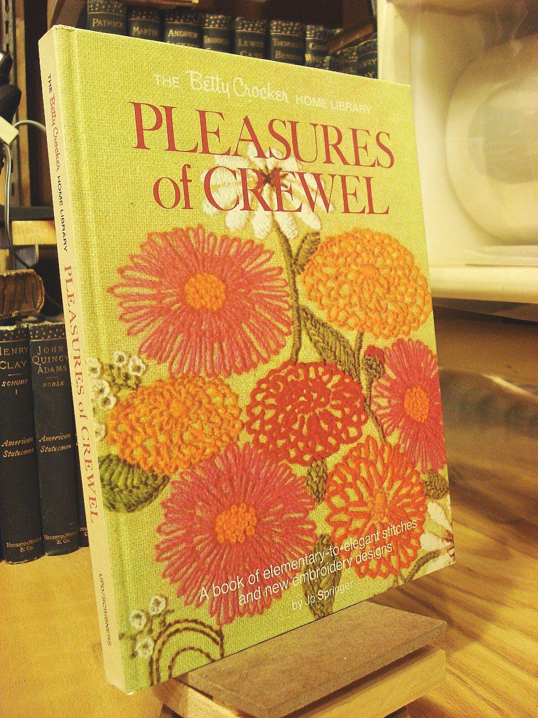 Pleasures of crewel;: A book of elementary to elegant stitches and new ...