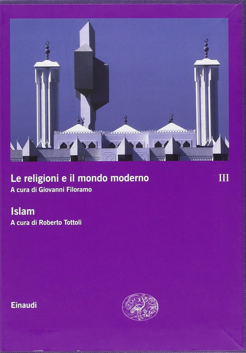 Le religioni e il mondo moderno. Islam (Volume III) - Giovanni Filoramo ...