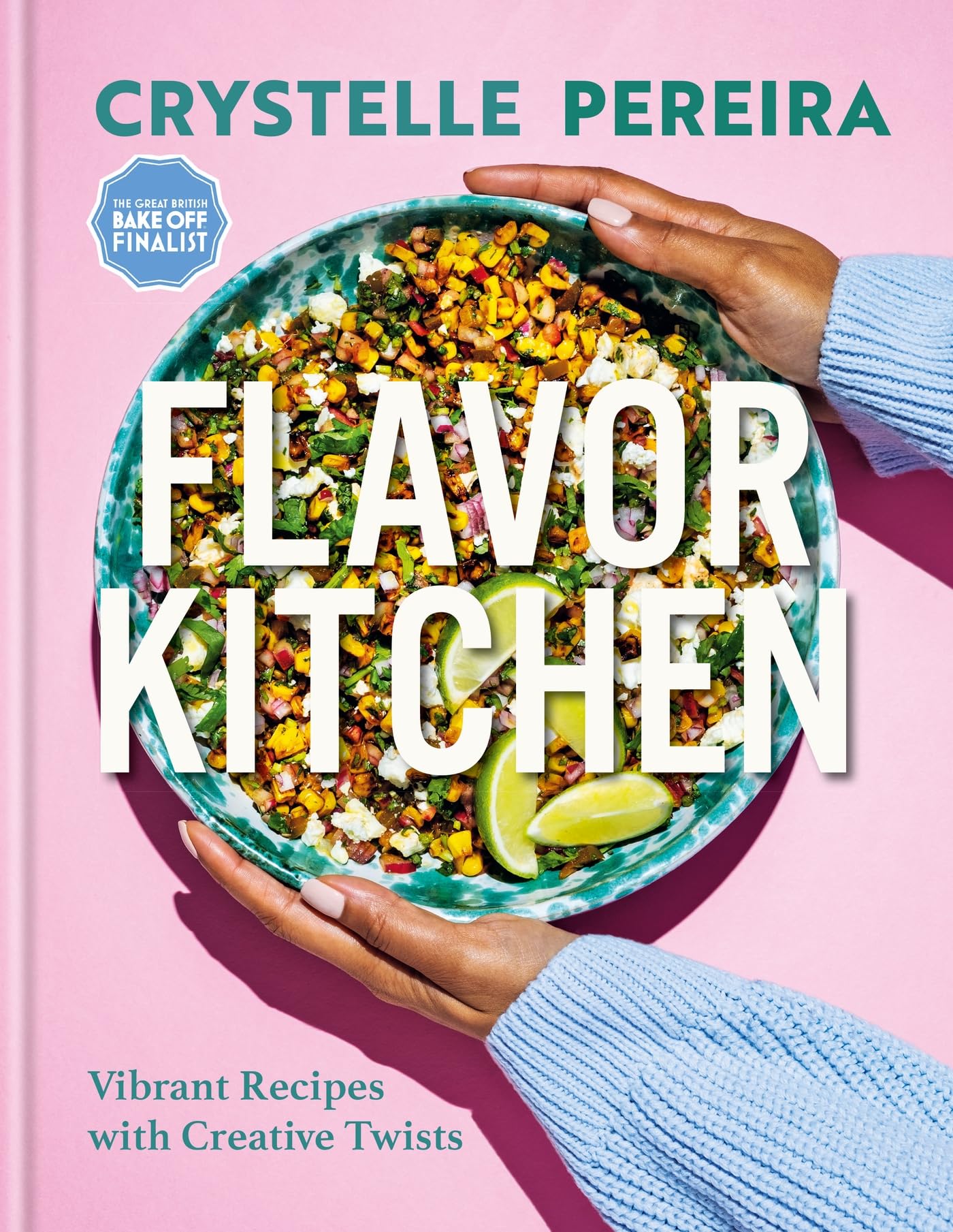 Flavor Kitchen: Vibrant Recipes with Creative Twists: Pereira ...