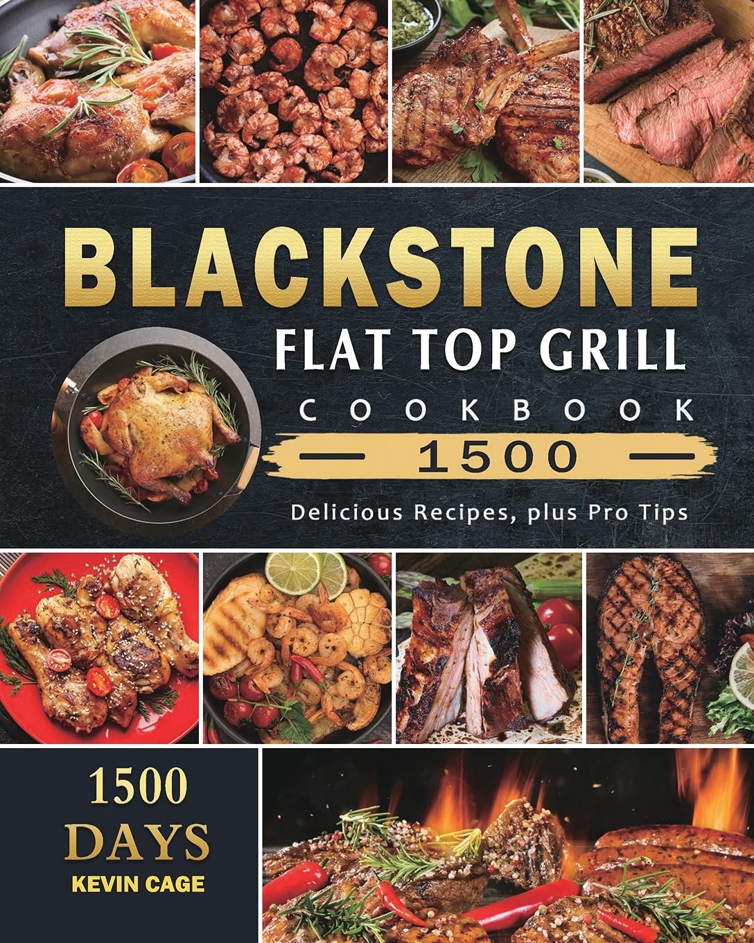 Blackstone Flat Top Grill Cookbook 1500: 1500 Days Delicious Recipes ...