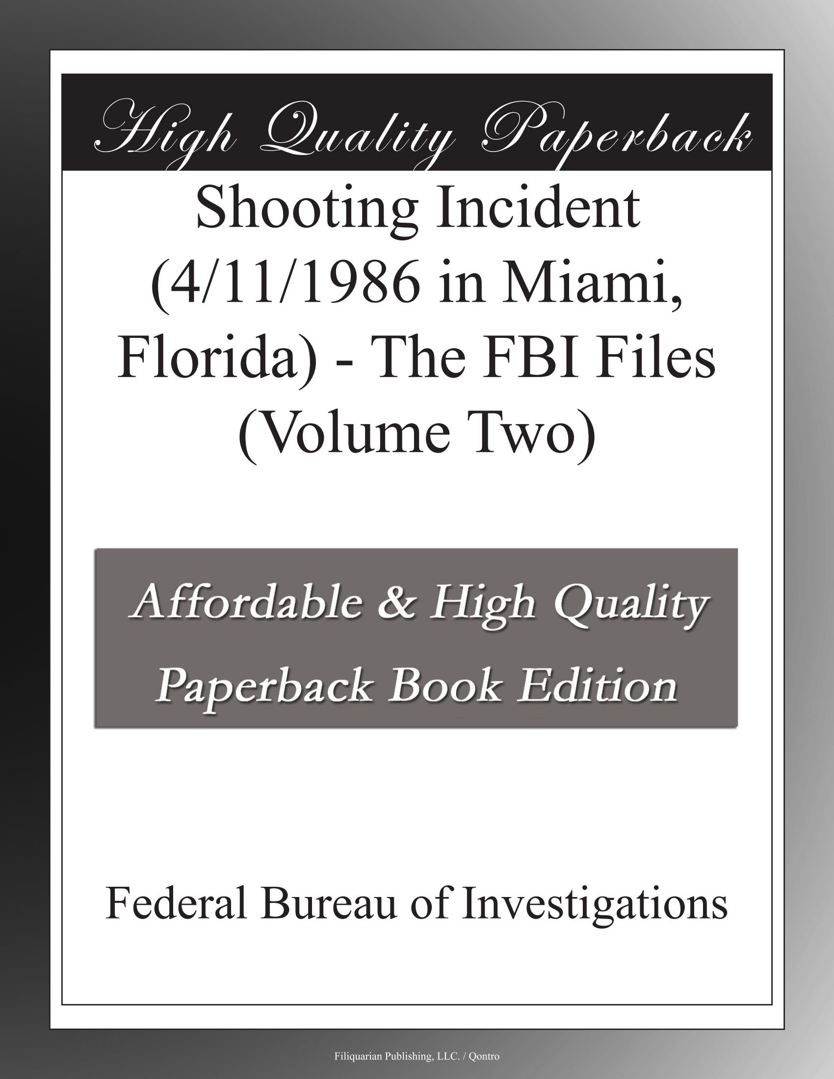 Shooting Incident (4/11/1986 in Miami, Florida) - The FBI Files (Volume ...