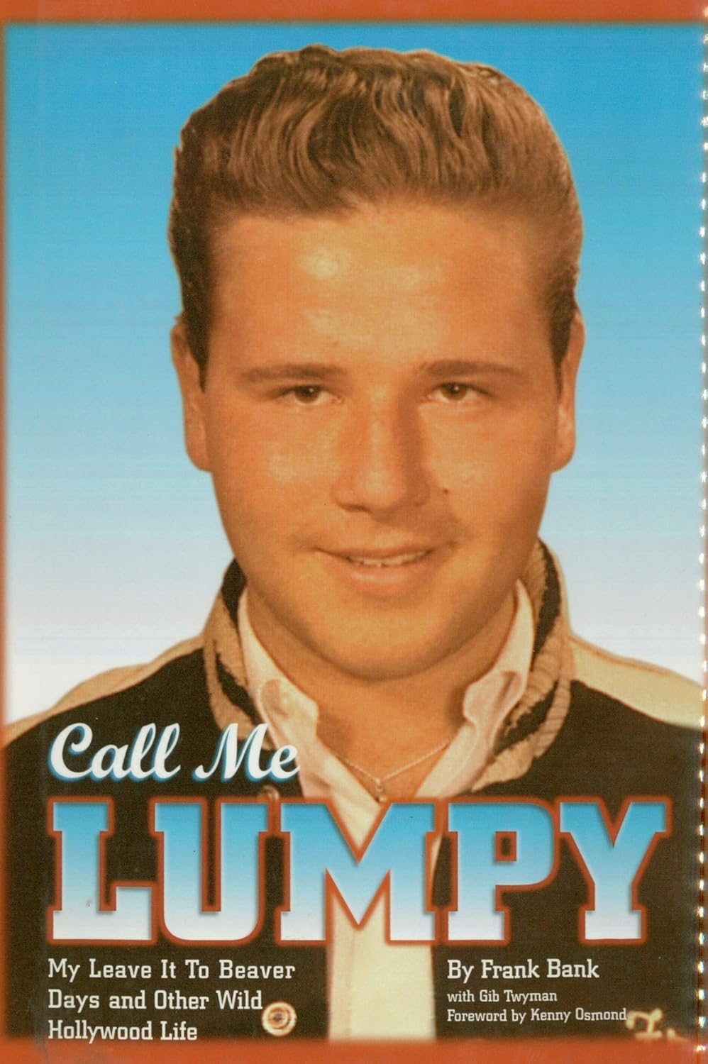 Call Me Lumpy: My Leave It To Beaver Days and Other Wild Hollywood Life ...