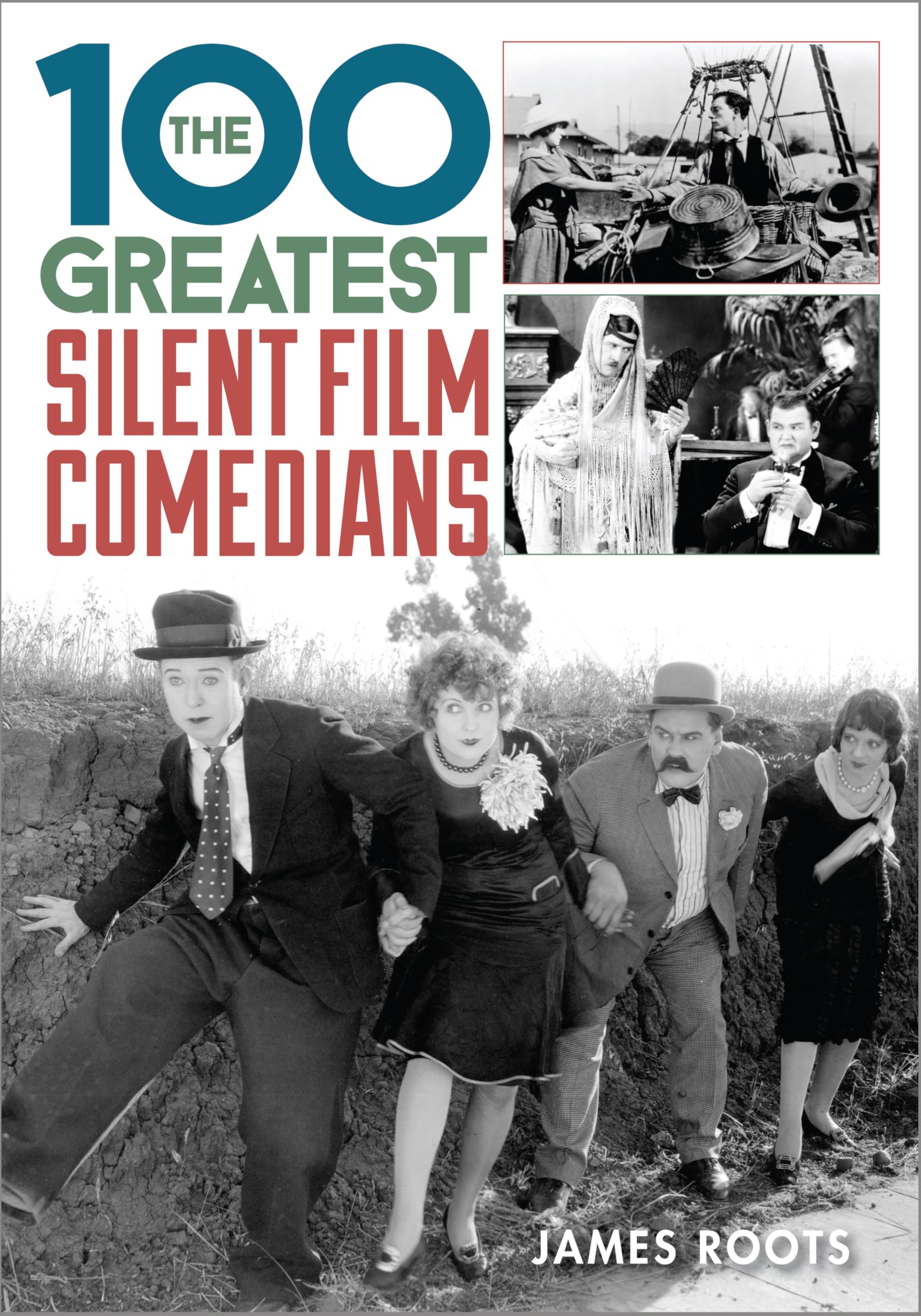 The 100 Greatest Silent Film Comedians: Roots, James: 9781442236493 ...