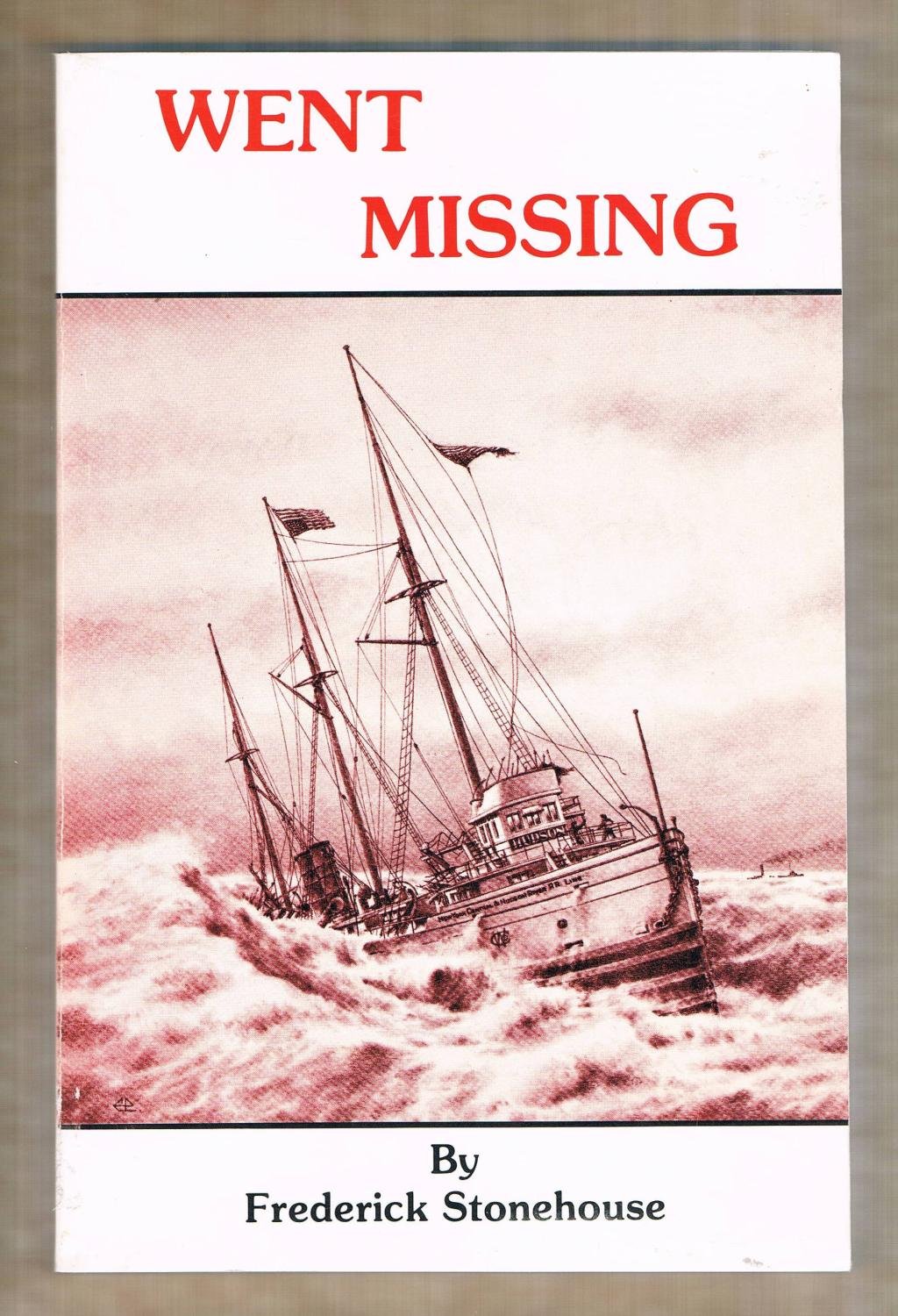 Went Missing: Unsolved Great Lakes Shipwreck Mysteries: Stonehouse ...