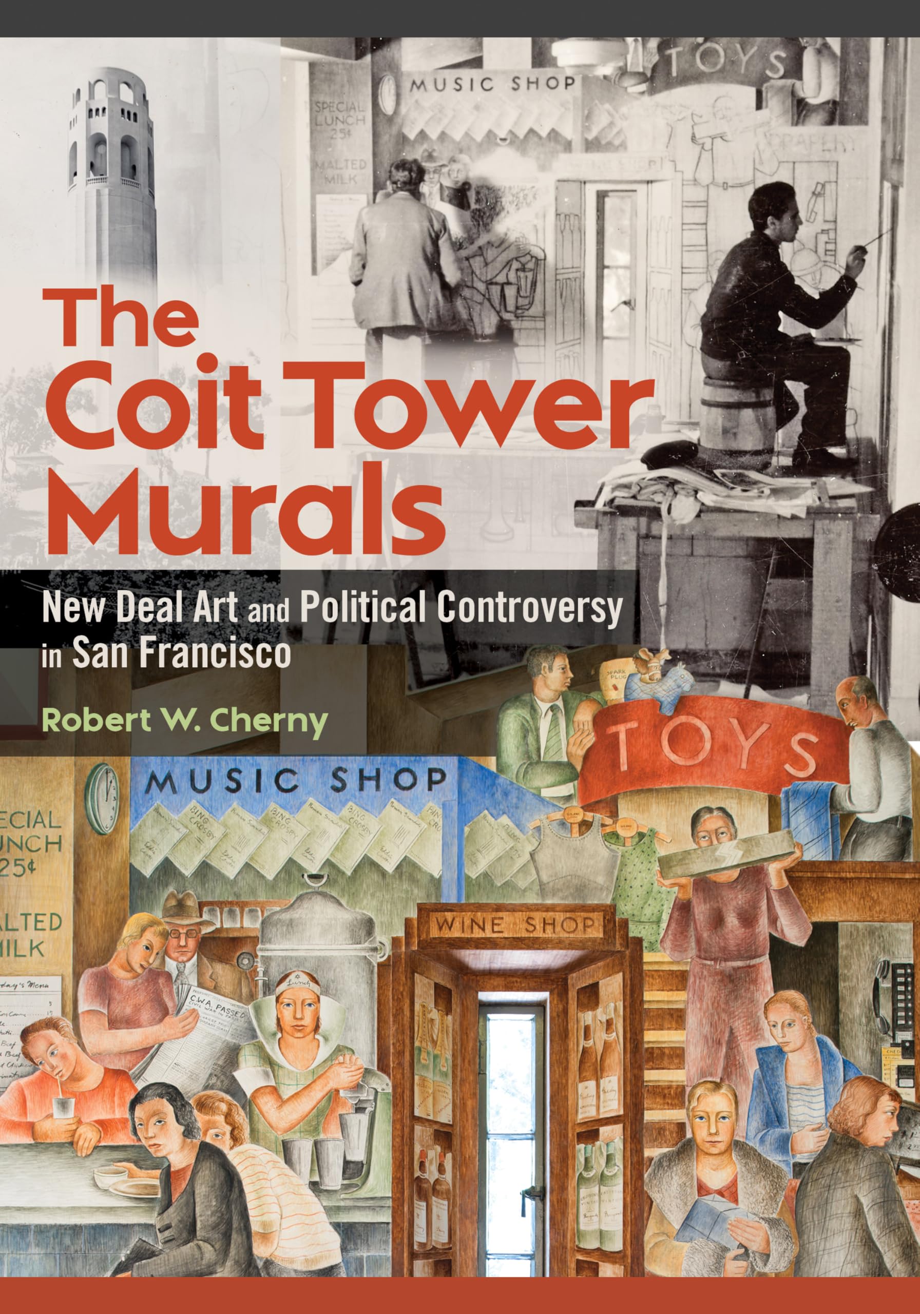 The Coit Tower Murals: New Deal Art and Political Controversy in San ...