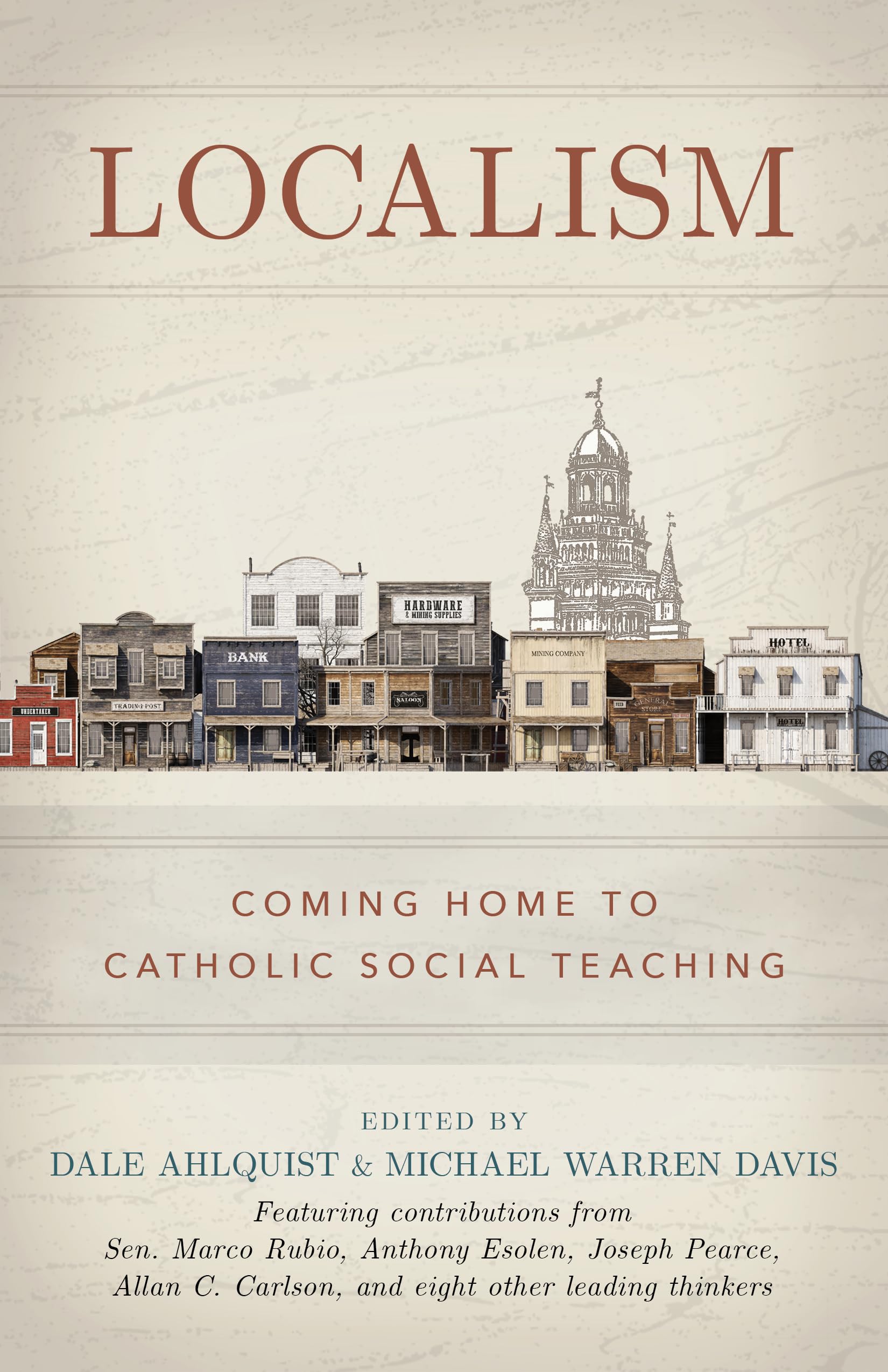Localism: Coming Home to Catholic Social Teaching: Ahlquist, Dale ...