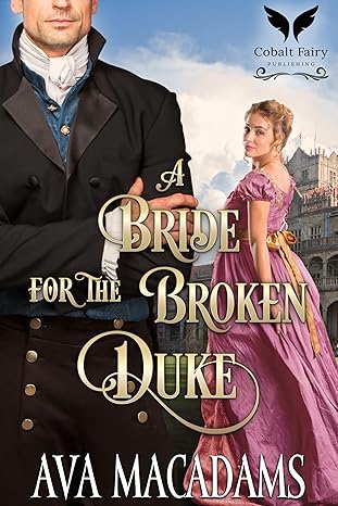 A Bride for the Broken Duke: A Historical Regency Romance Novel (Brides of Convenience Book 6 ...