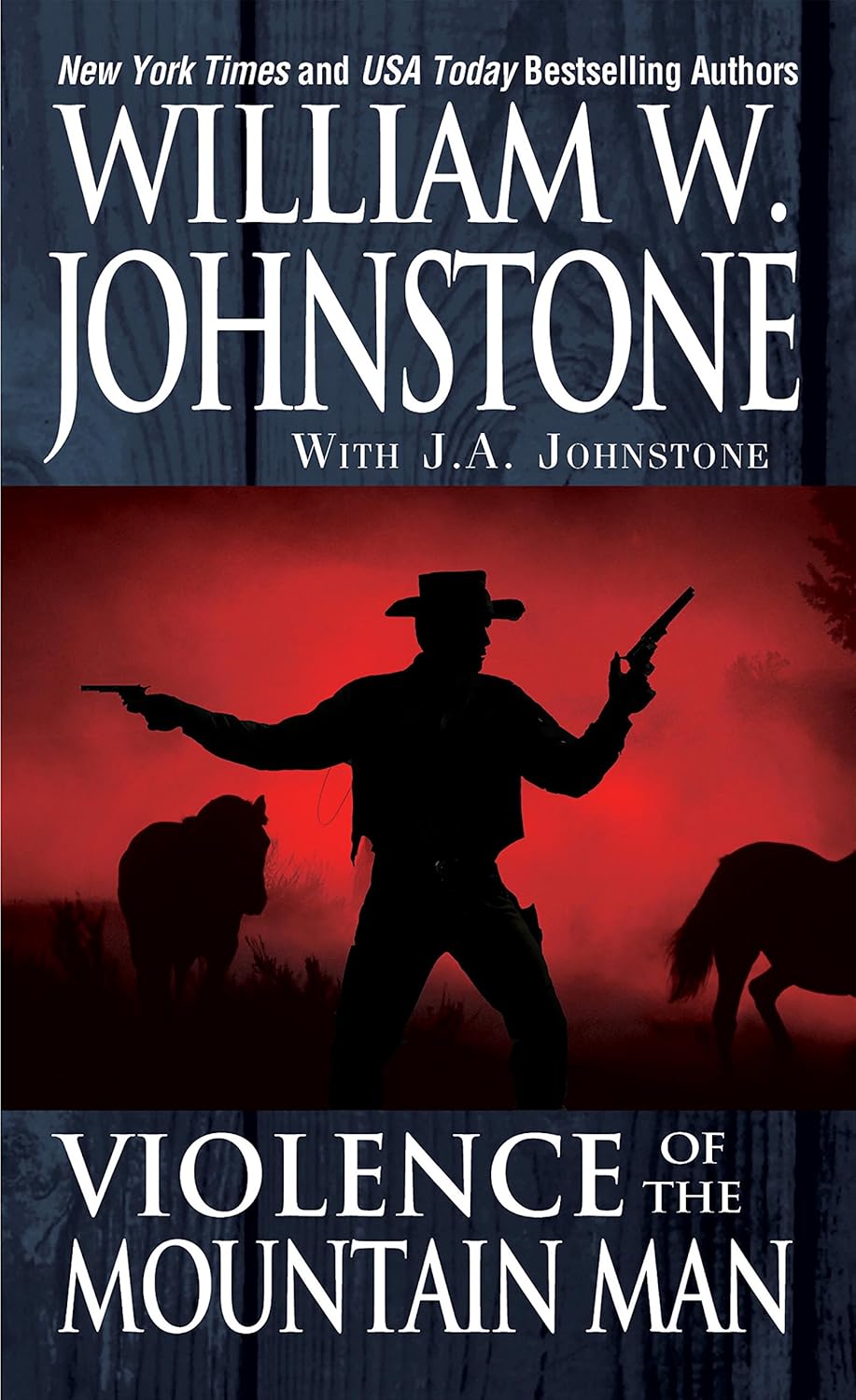 Violence of the Mountain Man - Kindle edition by Johnstone, William W., Johnstone, J.A ...