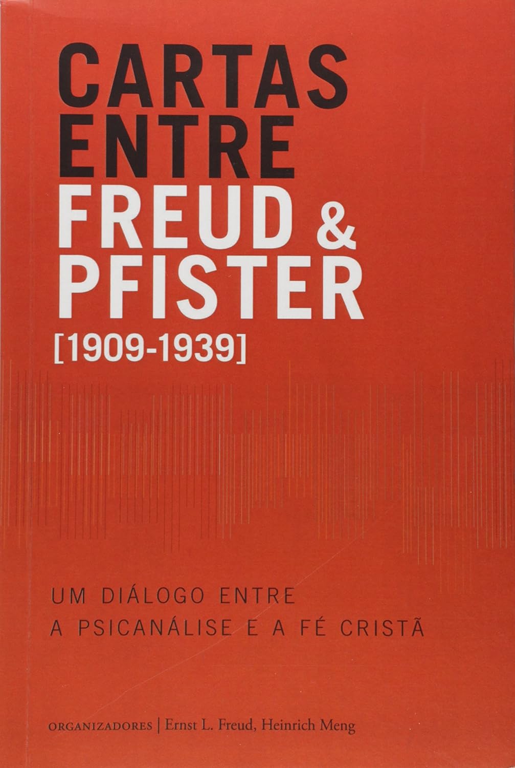 Cartas Entre Freud e Pfister. Um Dialogo Entre a Psicanalise e a Fé ...