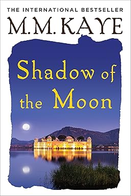 Shadow of the Moon - Kindle edition by Kaye, M. M.. Literature ...