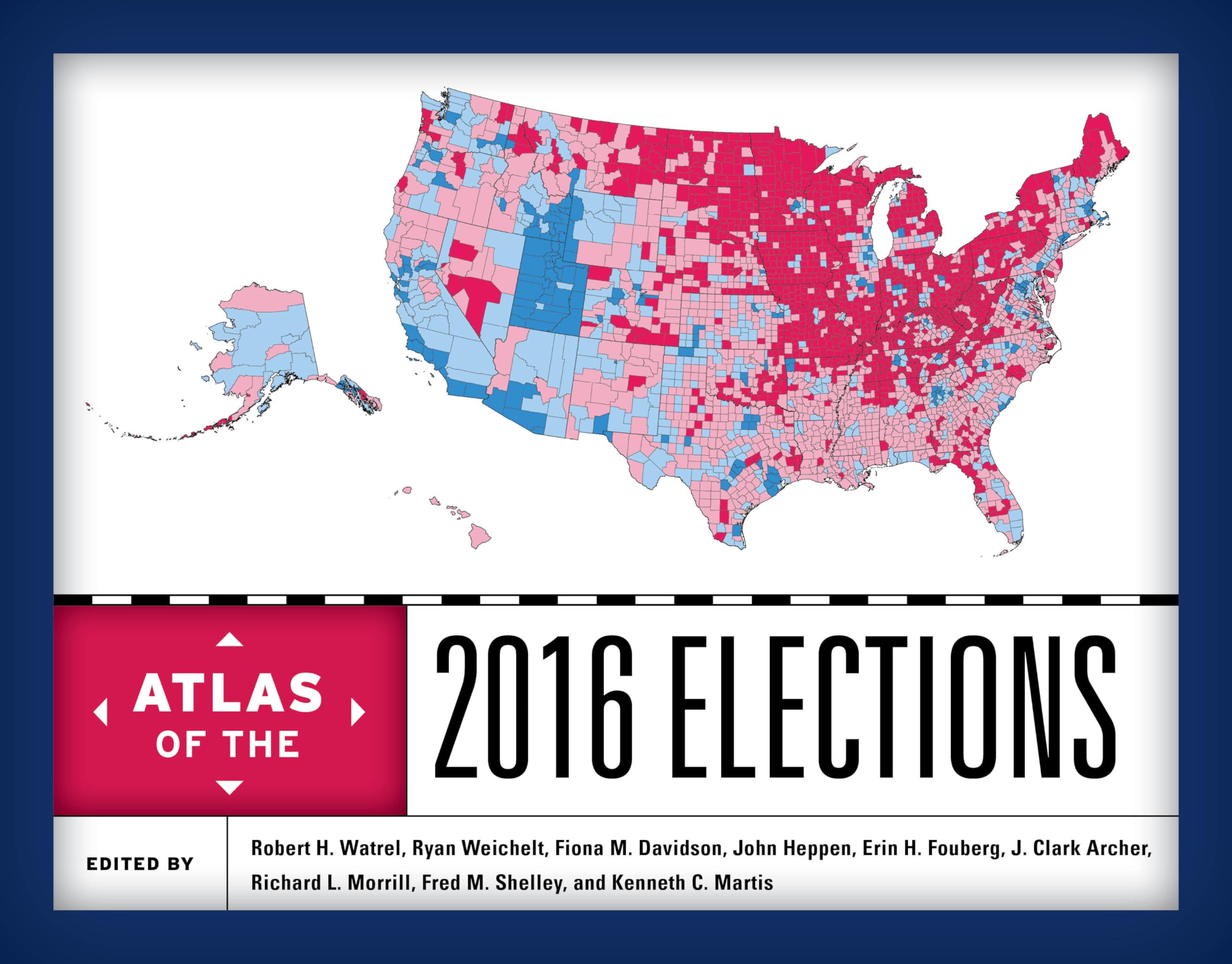 Atlas of the 2016 Elections: Watrel, Robert H., Weichelt, Ryan ...