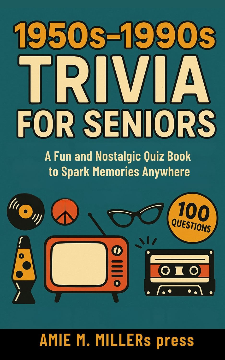 1950s-1990s Trivia for Seniors: A Fun and Nostalgic Quiz Book to Spark ...