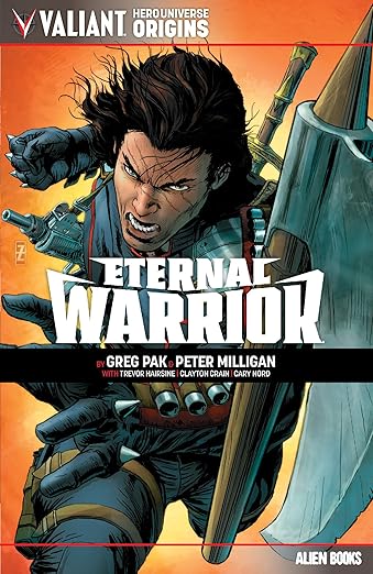 Valiant Hero Universe Origins: Eternal Warrior: Milligan, Peter, Pak ...