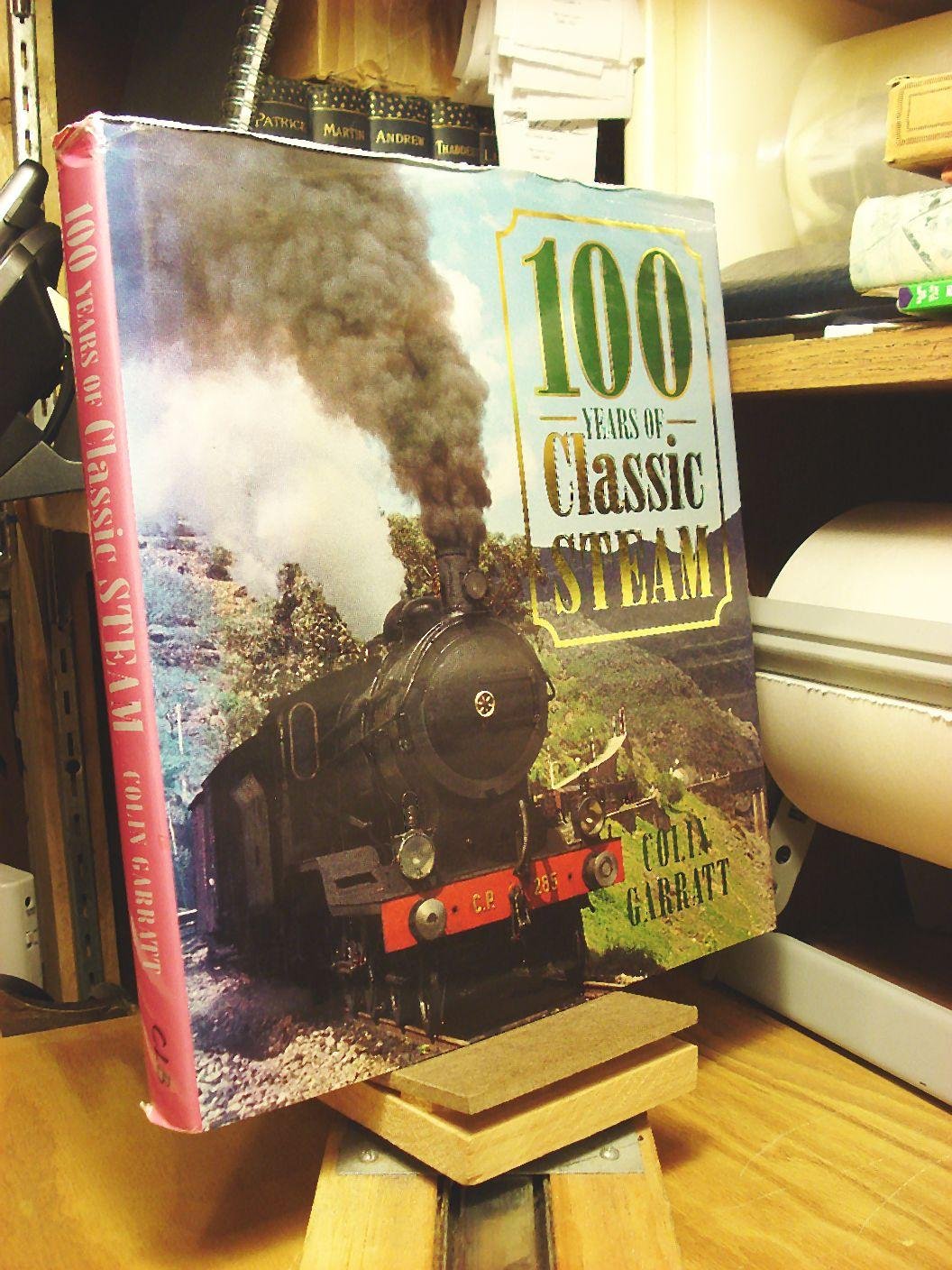 100 Years of Classic Steam: Garratt, Colin: 9781858336619: Amazon.com ...