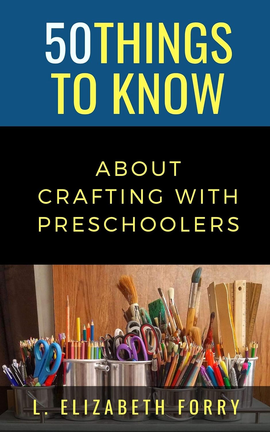 Amazon.com: 50 Things to Know About Crafting with Preschoolers (50 ...