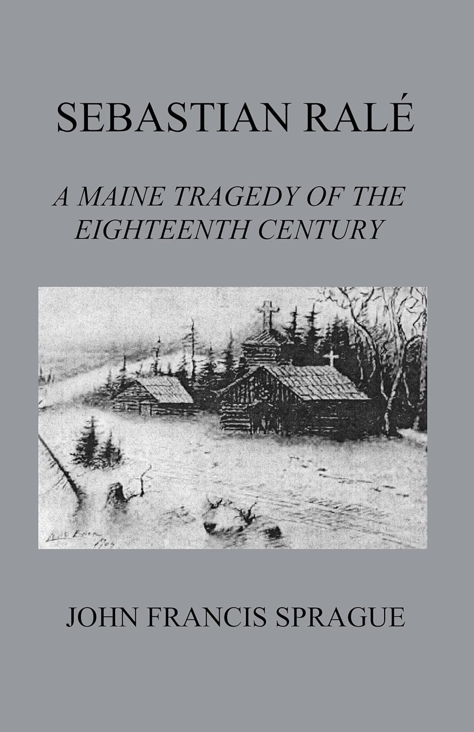 Sebastian Rale: John Francis Sprague: 9780981956428: Amazon.com: Books