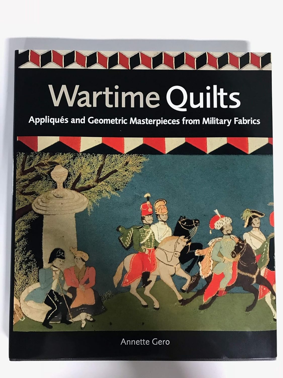 WARTIME QUILTS Appliques and Geometric Masterpieces from Military ...