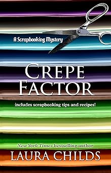 Crepe Factor (A Scrapbooking Mystery): Childs, Laura: 9781410493729: Amazon.com: Books