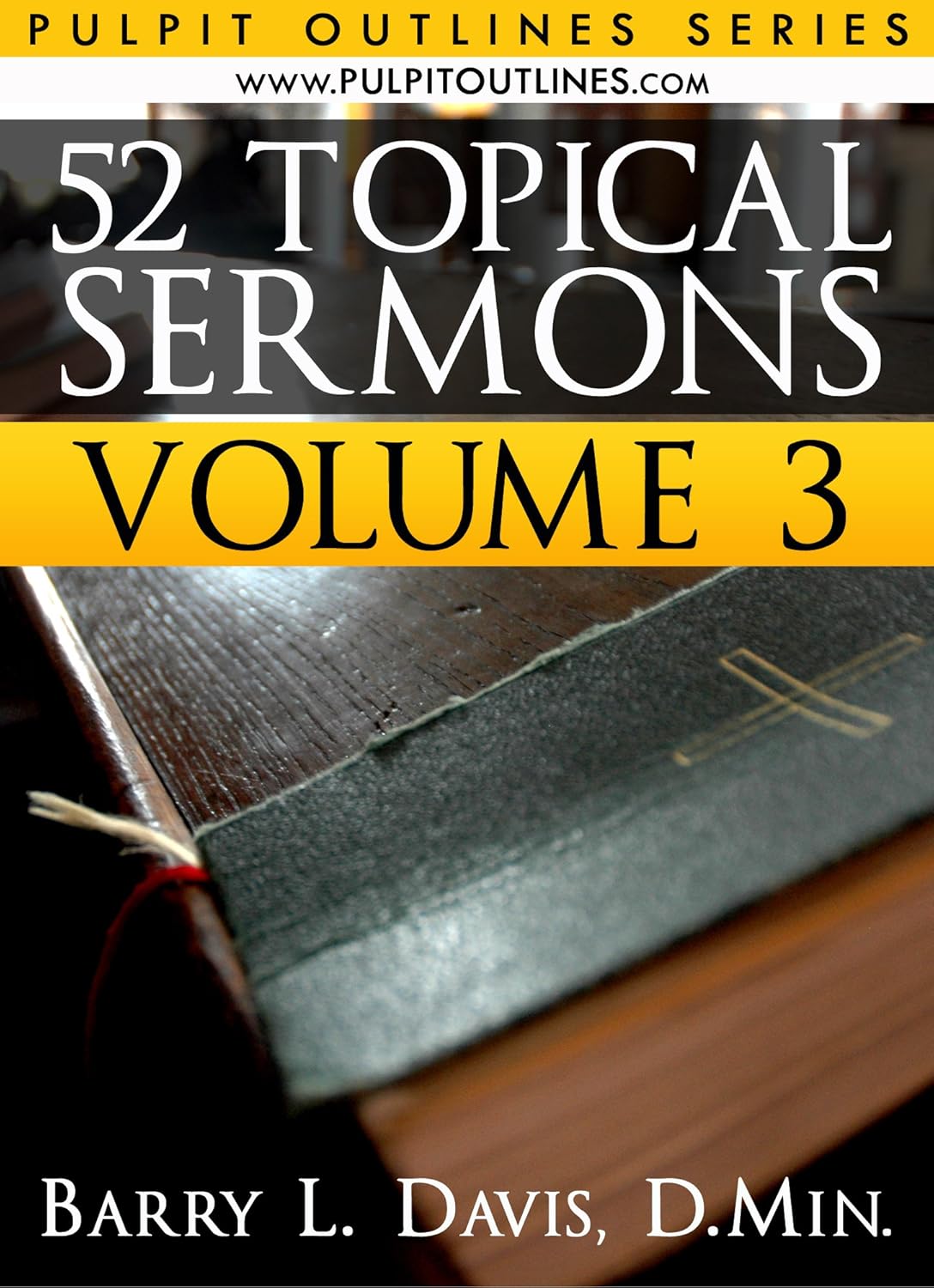 52 Topical Sermons Volume 3 (Sermon Outlines for Busy Pastors Book 14 ...