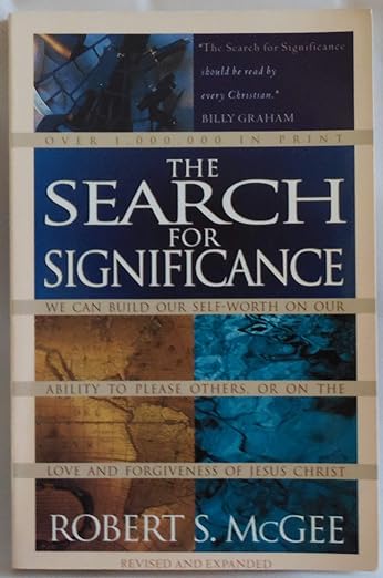 The Search for Significance: Robert S. McGee: 9780849940910: Amazon.com ...