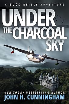 Under the Charcoal Sky: Buck Reilly Adventure Series - Kindle edition by Cunningham, John H ...