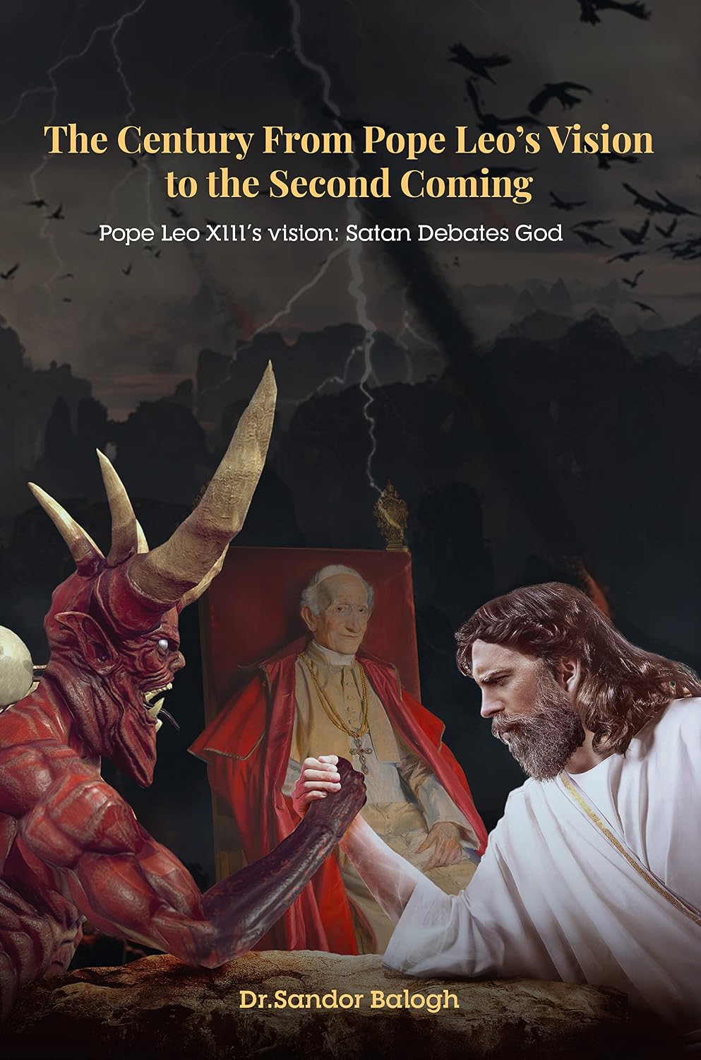 The Century from Pope Leo’s Vision to the Second Coming: Pope Leo XIII ...