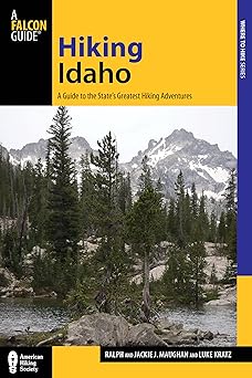 Hiking Idaho: A Guide To The State's Greatest Hiking Adventures (State ...