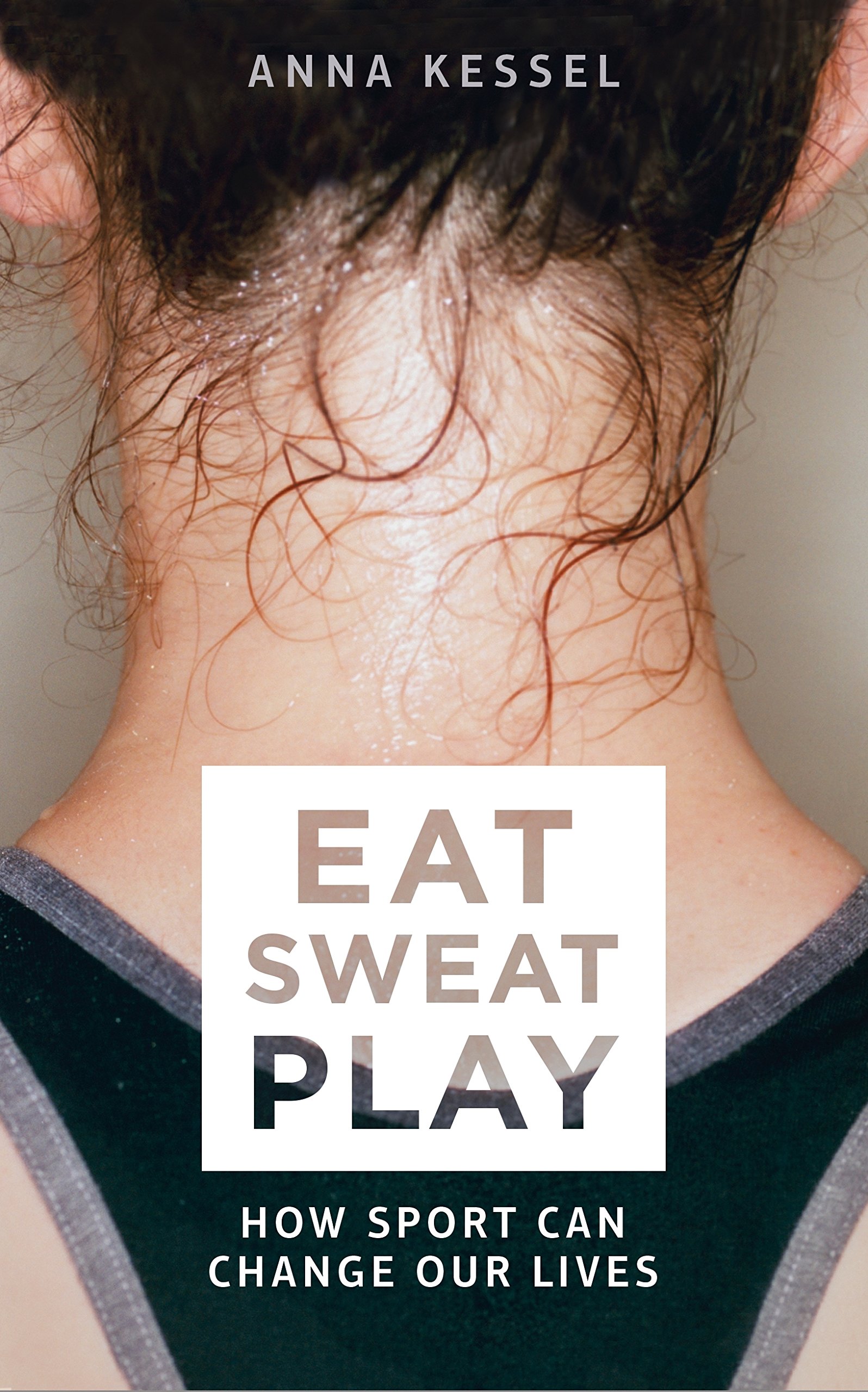 Amazon.com: Eat Sweat Play: How Sport Can Change Our Lives ...