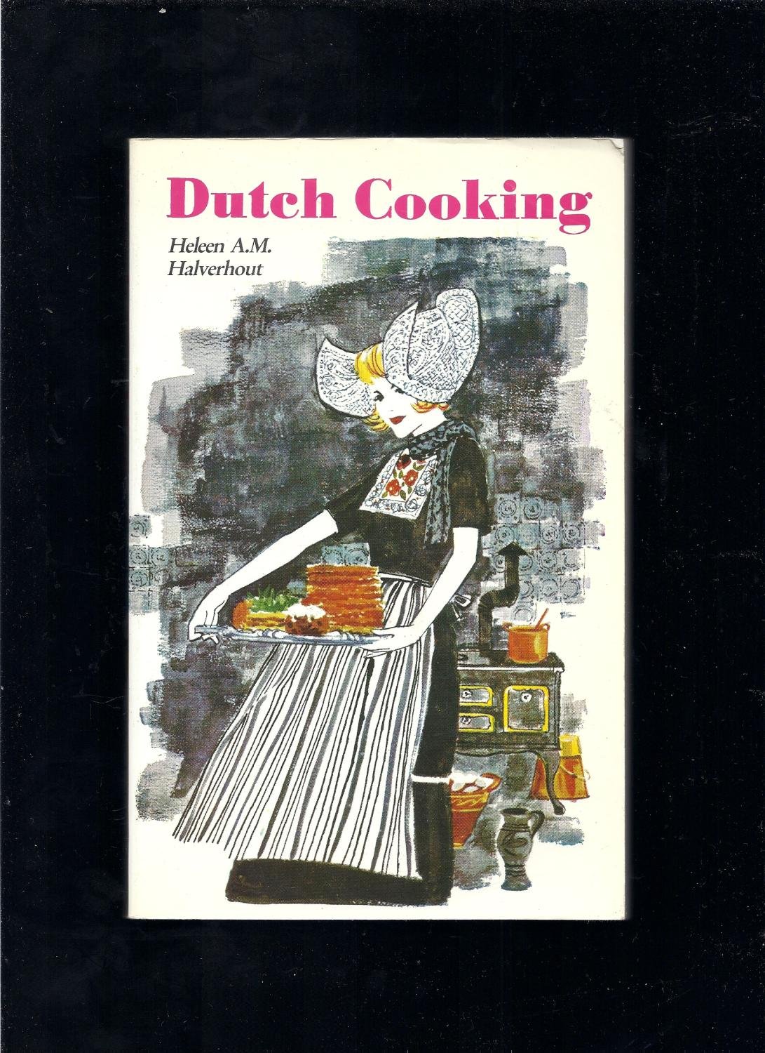 Dutch Cooking: Heleen A.M. Halverhout: 9789060303306: Amazon.com: Books