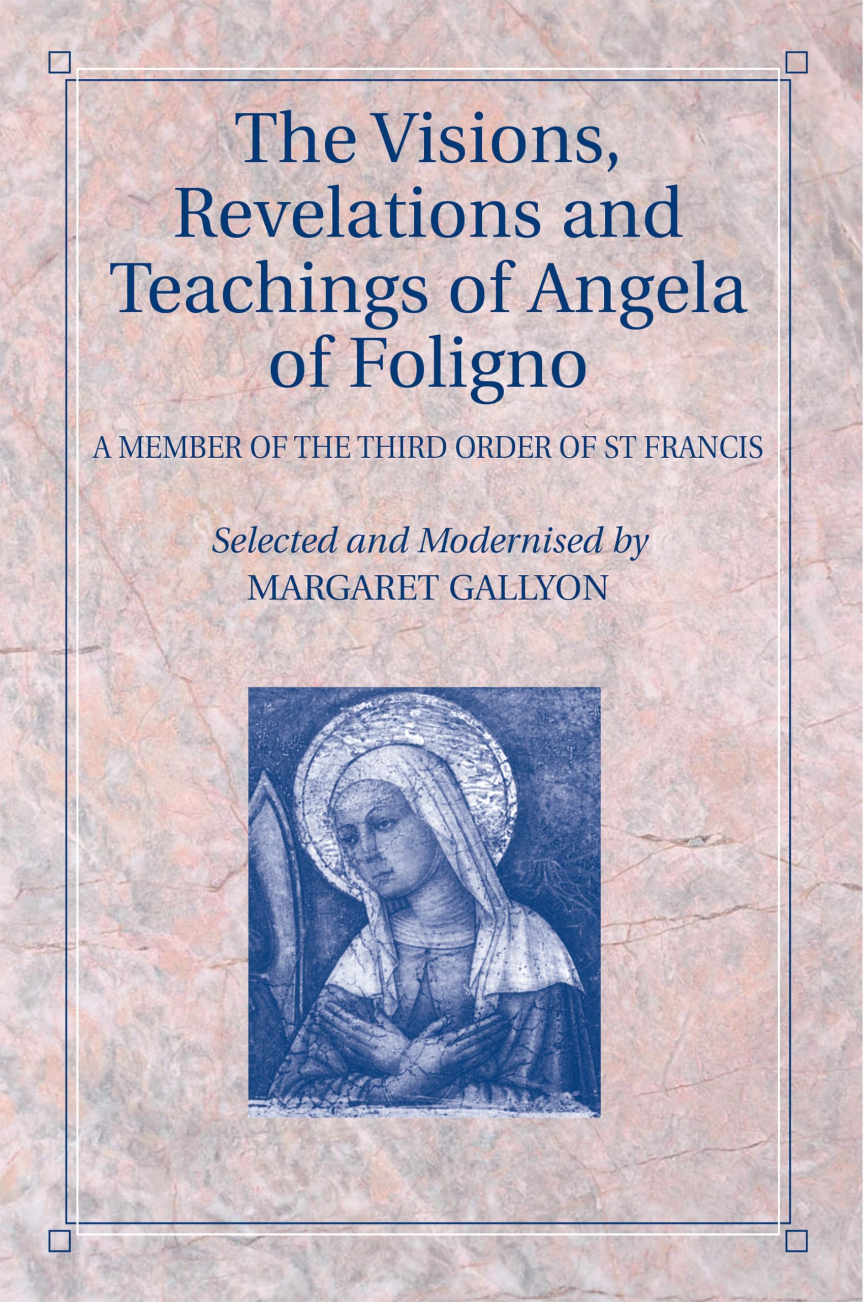 Amazon.com: The Visions, Revelations and Teachings of Angela of Foligno ...