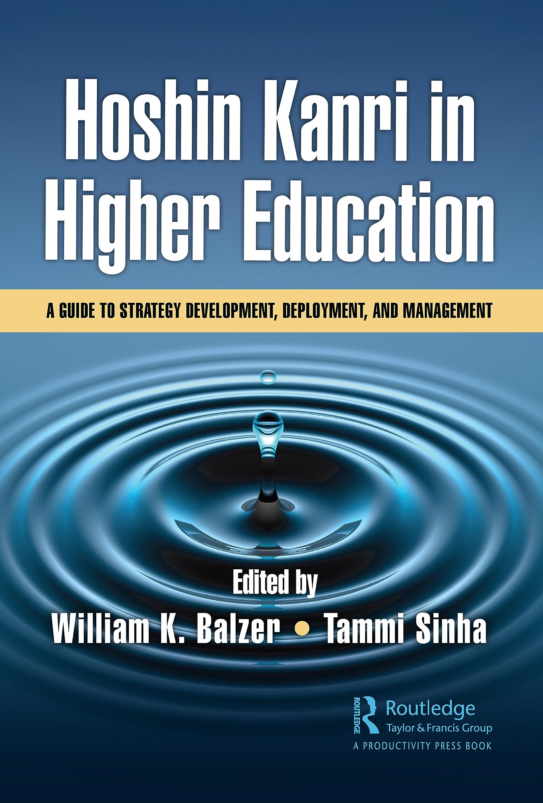 Amazon.com: Hoshin Kanri in Higher Education: 9781032391571: Balzer, William K., Sinha, Tammi: Books