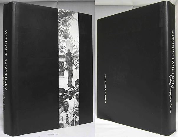 Without Sanctuary: Lynching Photography in America: James Allen, James ...