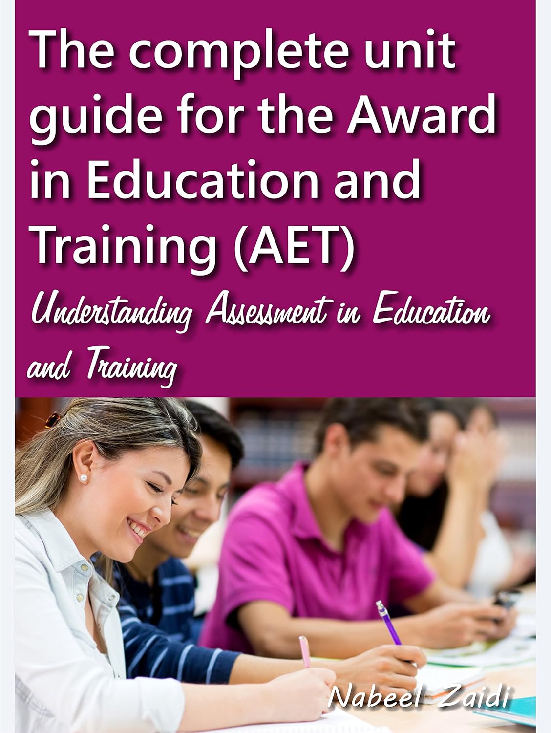 The complete unit guide for the Award in Education and Training (AET ...