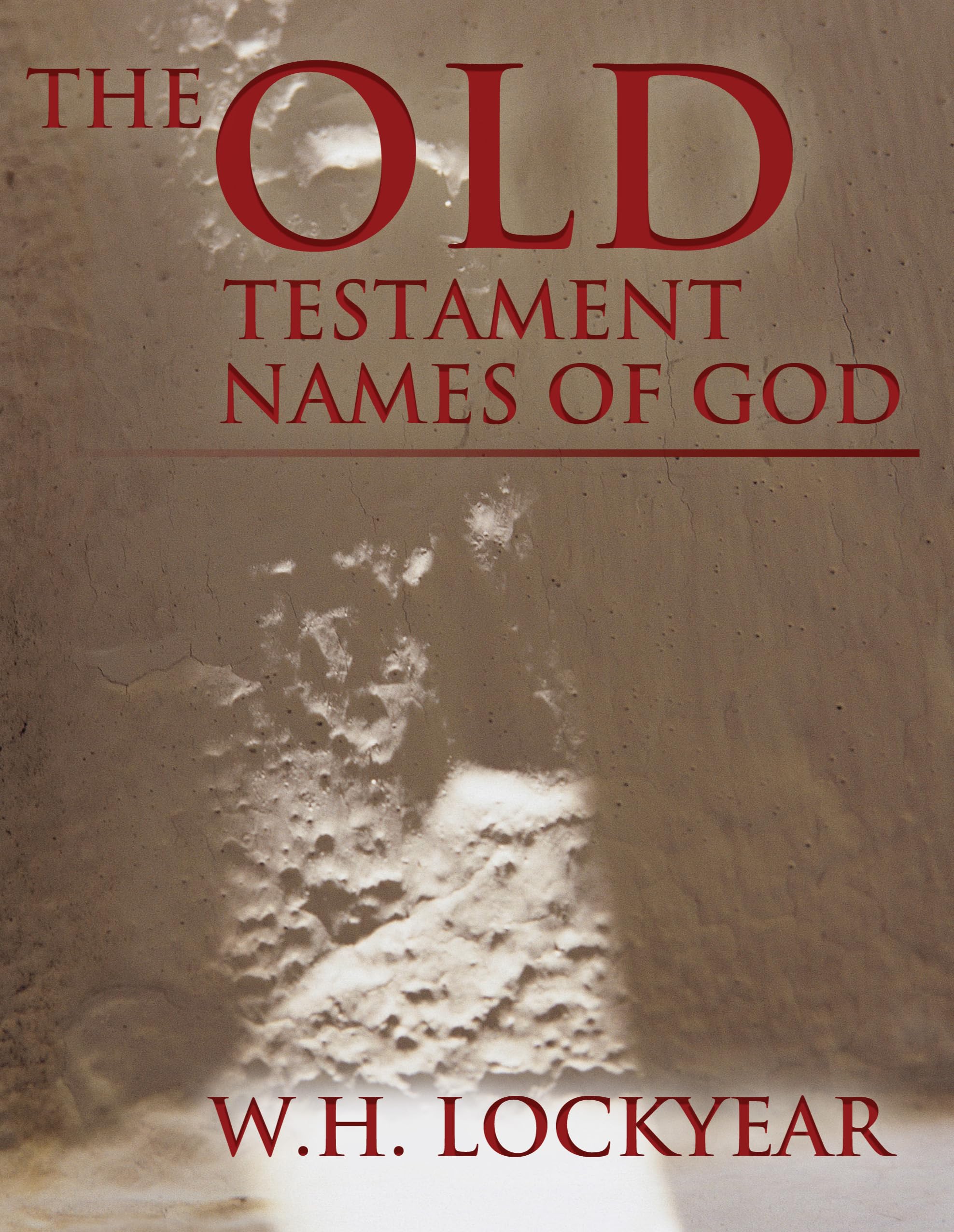 The Old Testament Names Of God: Lockyear, W. H.: 9781579102814: Amazon ...