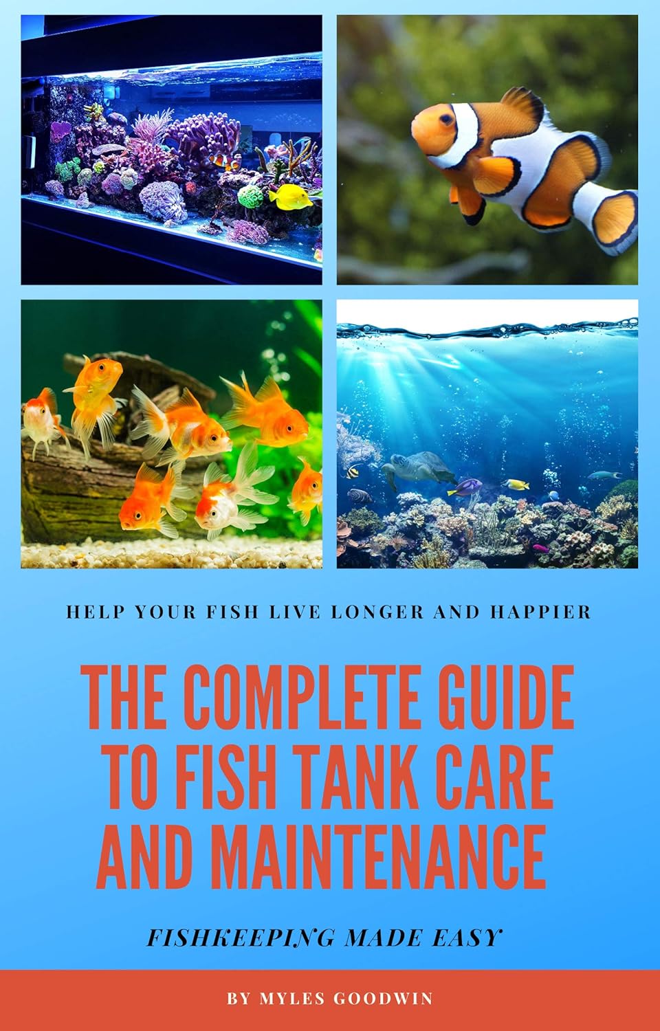 THE COMPLETE GUIDE TO FISH TANK CARE AND MAINTENANCE : Fishkeeping Made ...