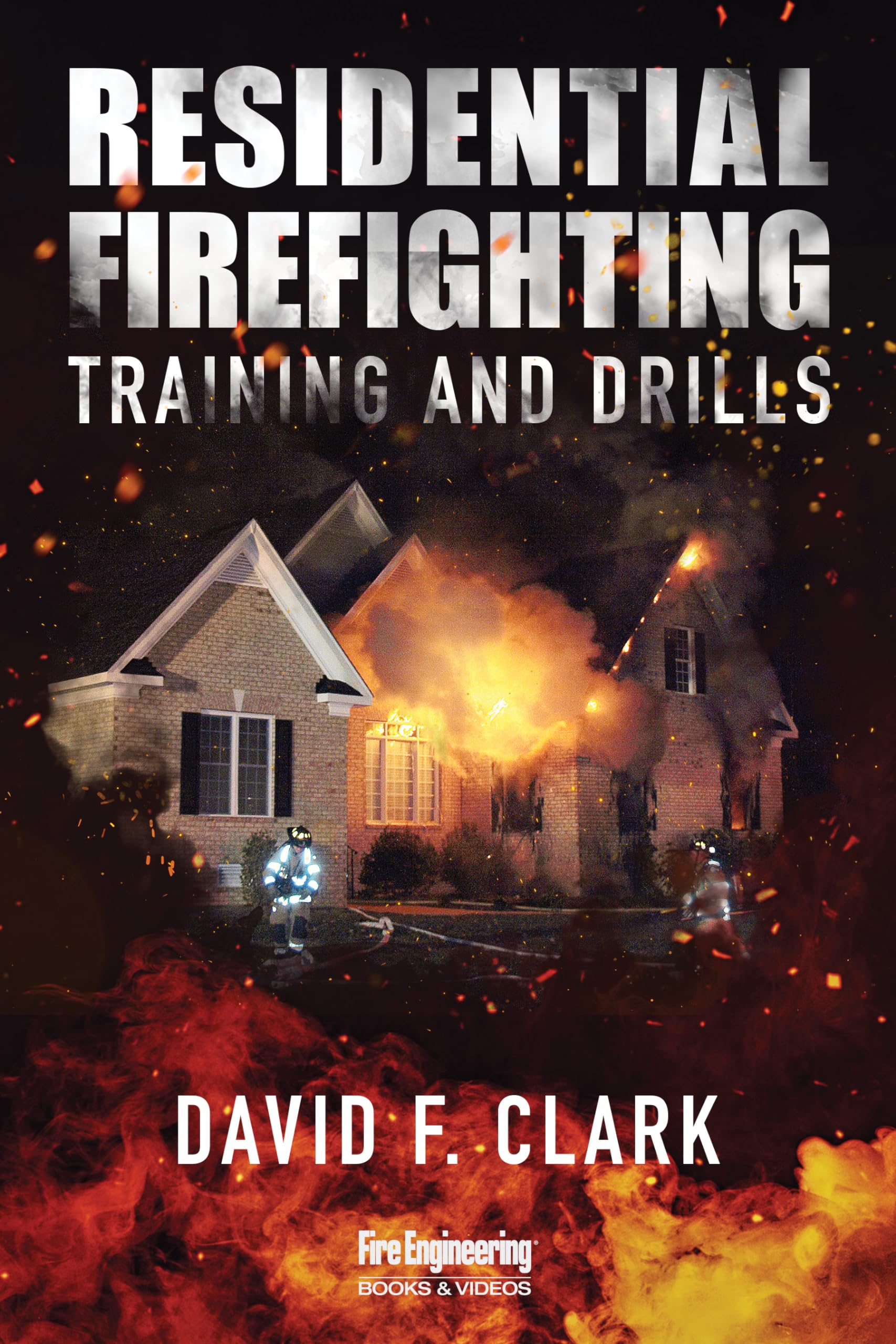 Residential Firefighting: Training and Drills: Clark, David F ...