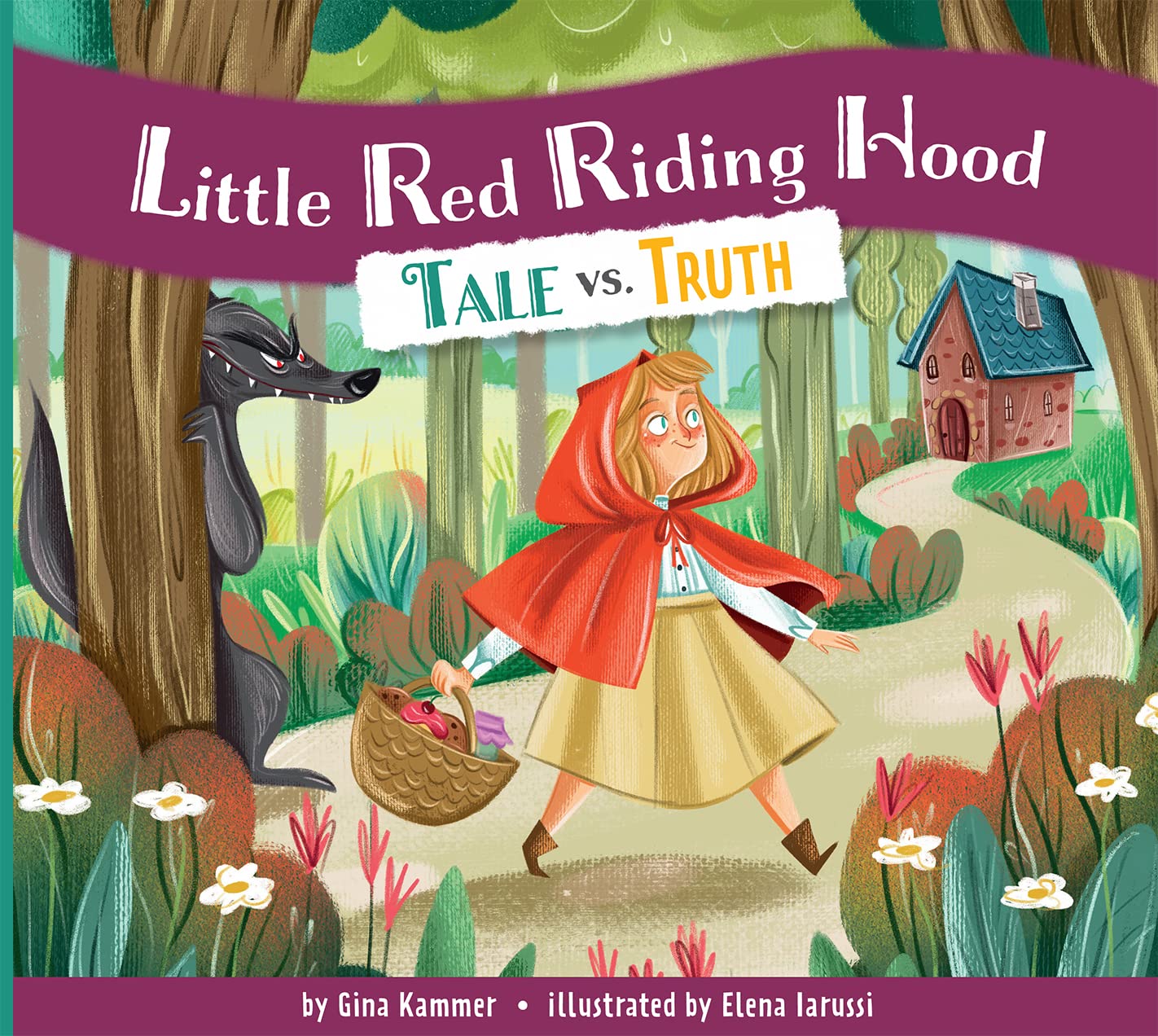 Little Red Riding Hood: Tale vs. Truth: Kammer, Gina, Iarussi, Elena ...