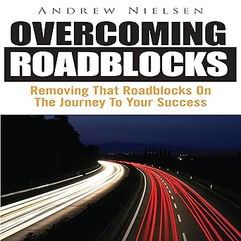 Amazon.co.jp: Overcoming Roadblocks: Removing Roadblocks on the Journey ...
