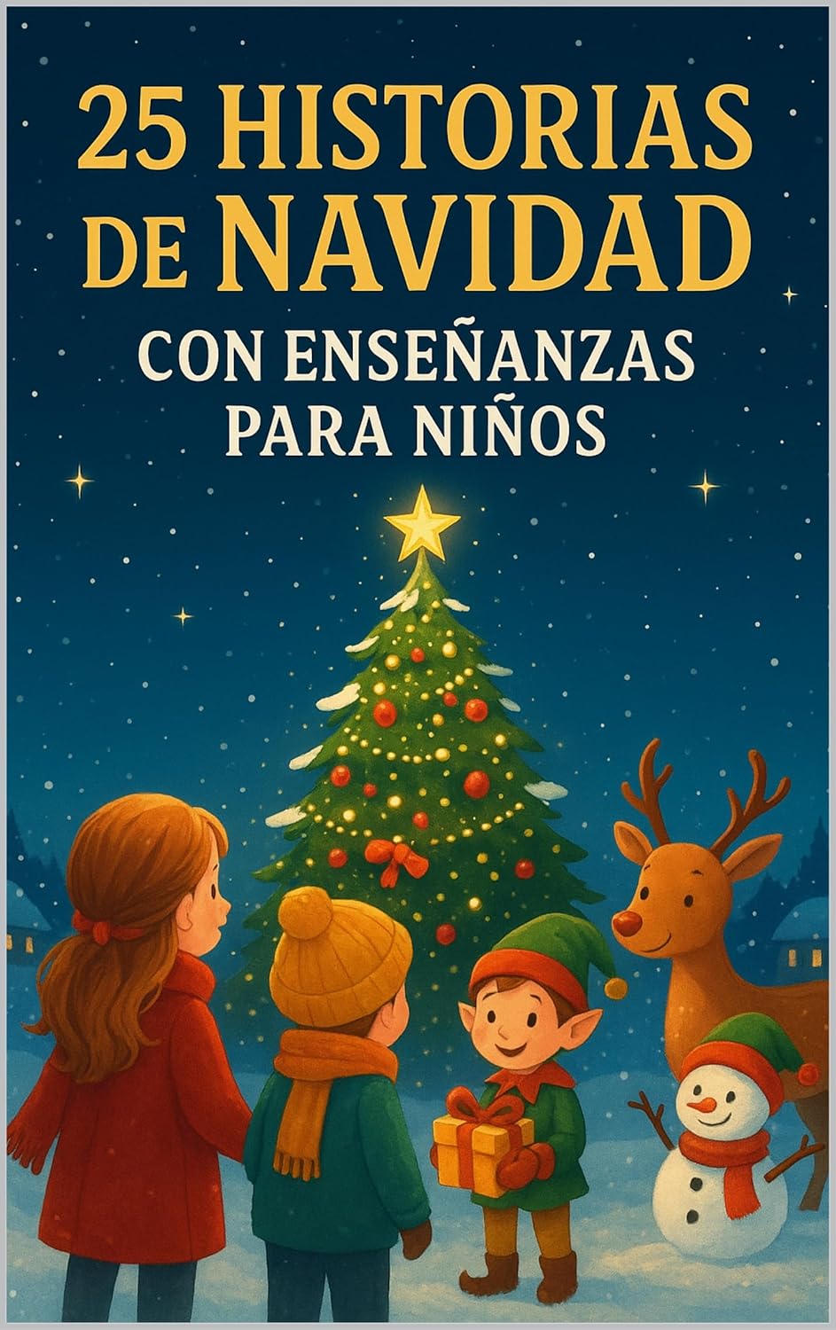 25 Historias de Navidad con Enseñanzas para Niños: Cuentos Cortos para ...