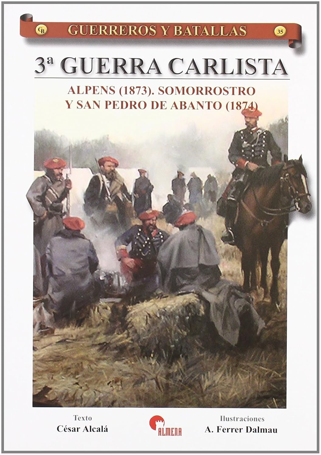 Amazon.com: 3a Guerra Carlista: Alpens (1873), Somorrostro y San Pedro ...