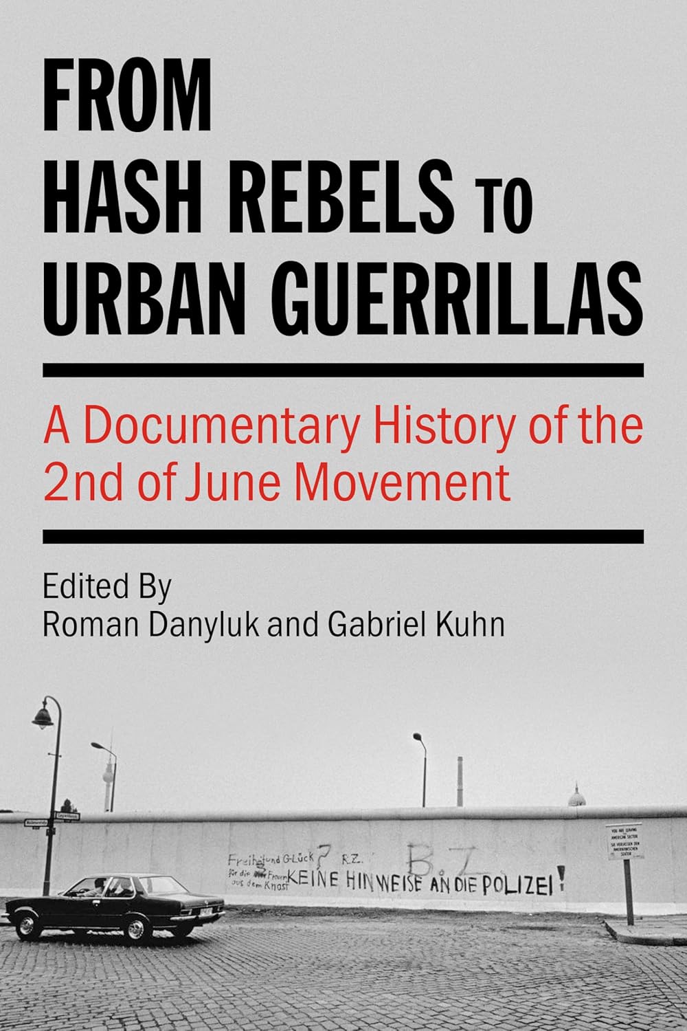 From Hash Rebels to Urban Guerrillas: A Documentary History of the 2nd ...