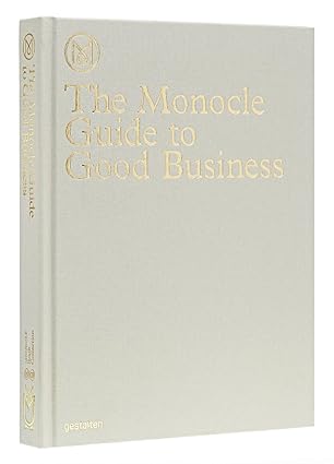 The Monocle Guide to Good Business: Amazon.co.uk: Monocle, Monocle ...