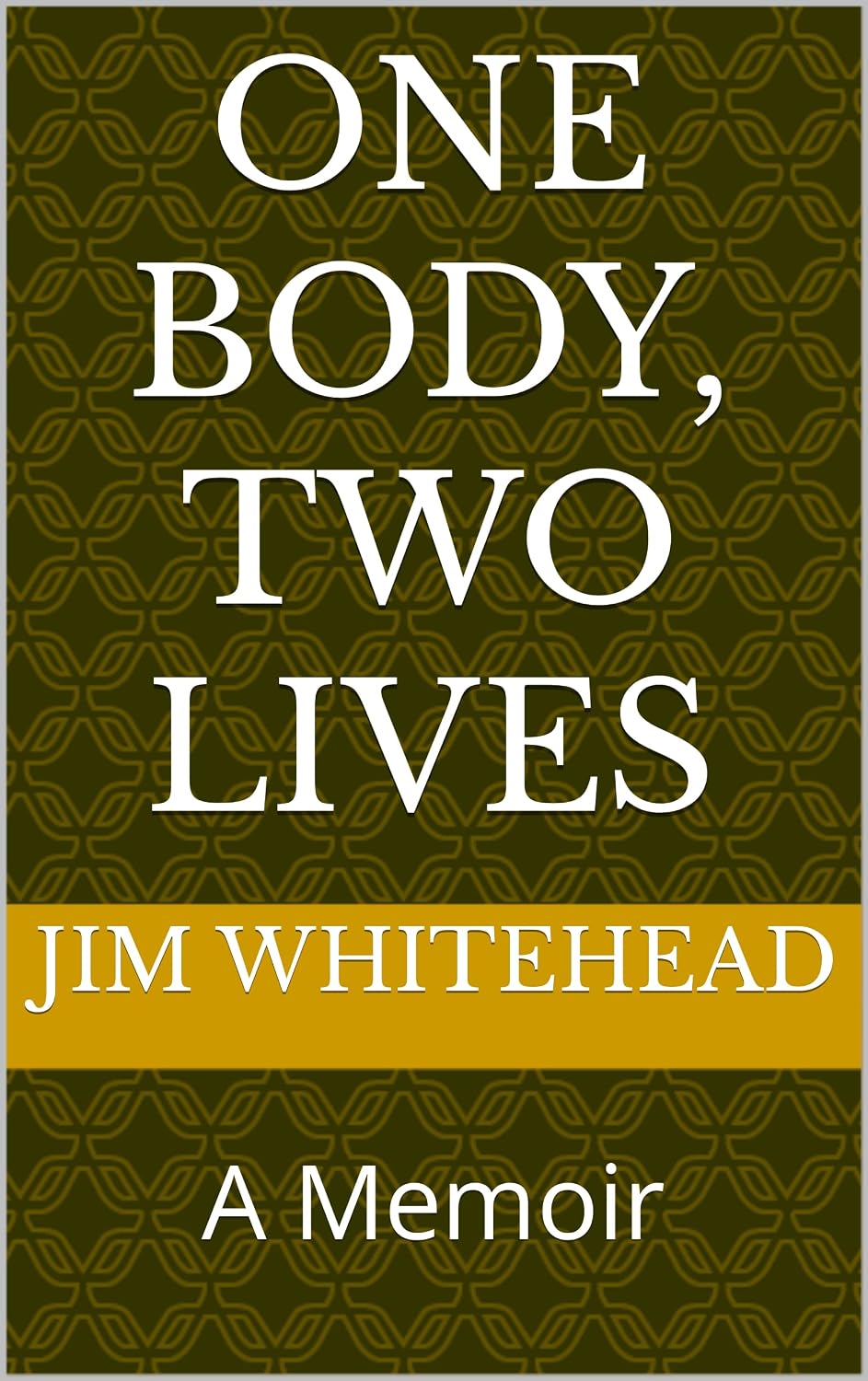 Amazon.com: One Body, Two Lives: A Memoir eBook : Whitehead, Jim: Books
