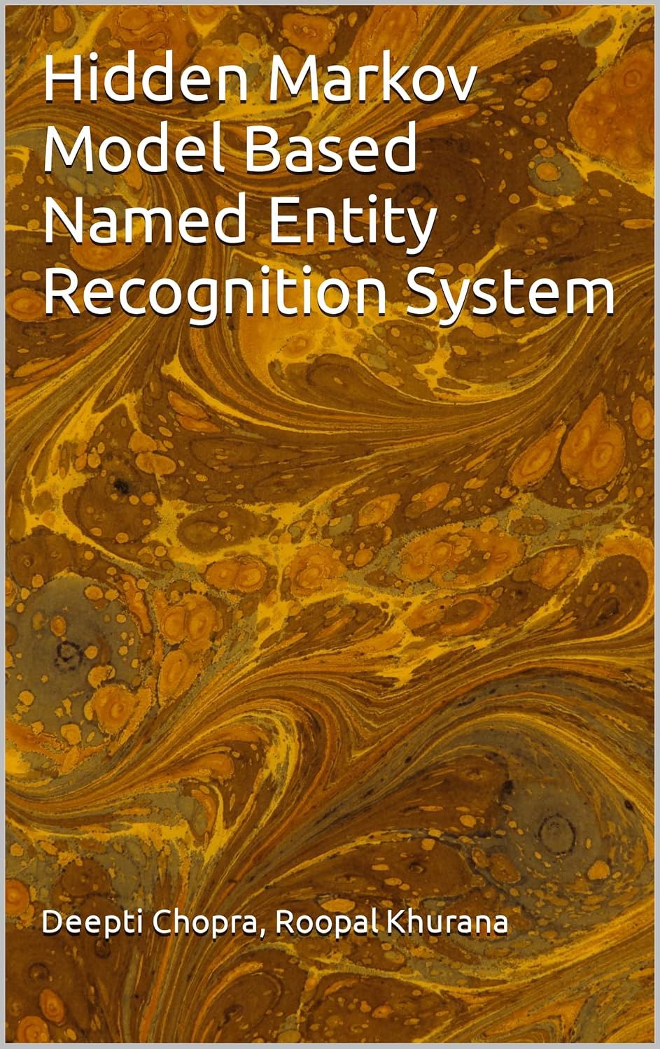 Hidden Markov Model Based Named Entity Recognition System Ebook Chopra Deepti