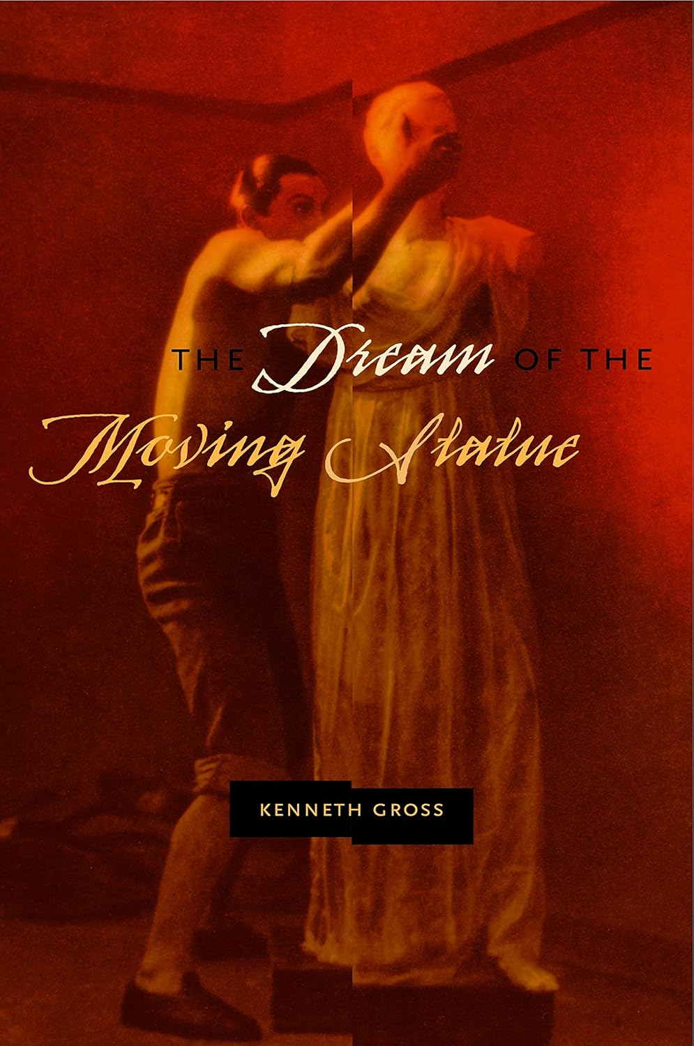 The Dream of the Moving Statue: Amazon.co.uk: Gross, Kenneth ...